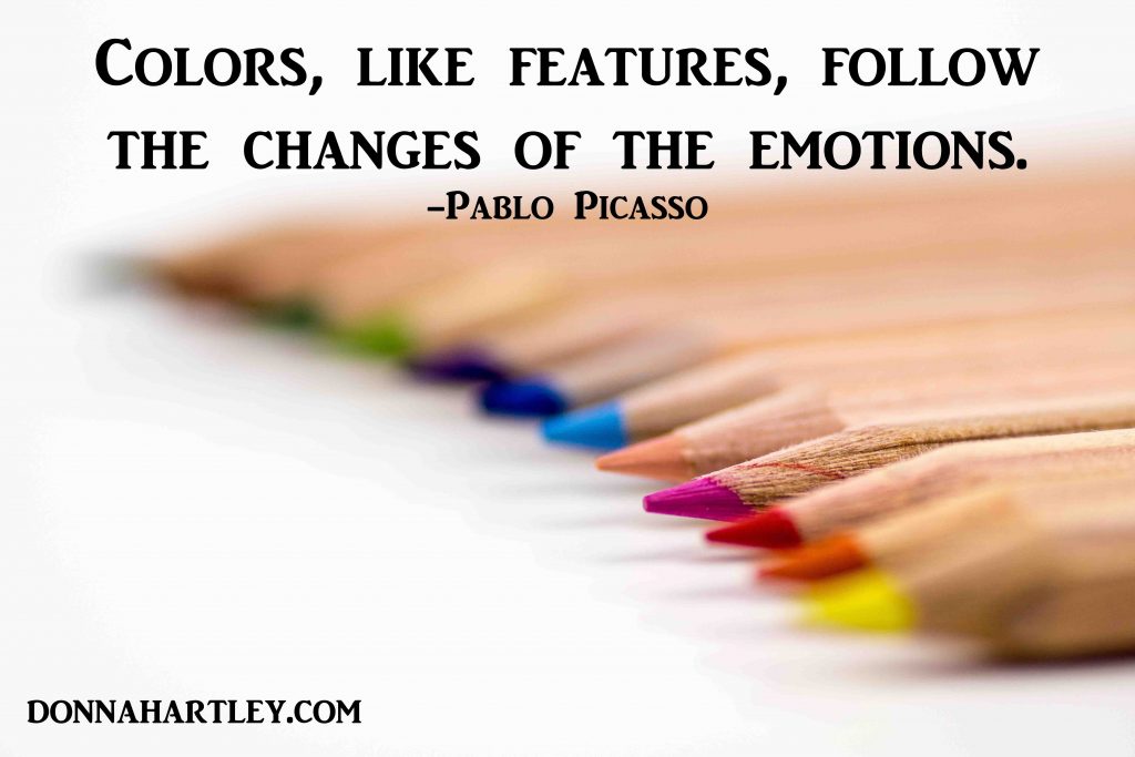 Colors follow the changes of the emotions. - Pablo Picasso - Hartley ...